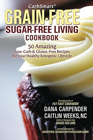 Fat Fast Cookbook: 50 Easy Recipes to Jump Start Weight Loss (CarbSmart ...