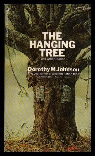 The Hanging Tree: Johnson, Dorothy M.: 9780345236630: Amazon.com: Books
