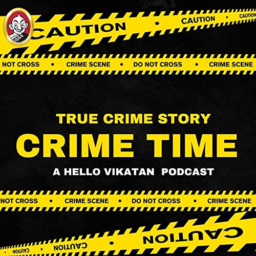 Amazon.com: Crime Time - True Crime Podcast | Hello Vikatan : Hello ...
