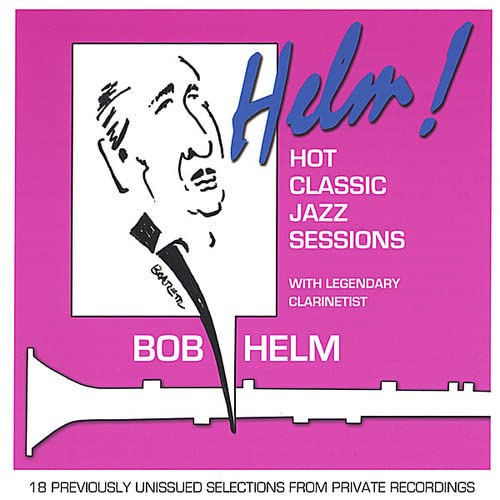 Bob Helm - Helm! Hot Classic Jazz Sessions - Amazon.com Music