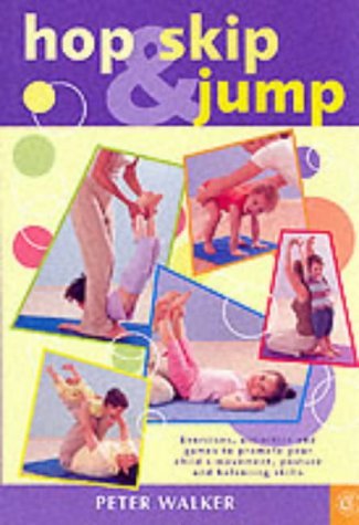 Hop, Skip and Jump: Exercises, Activities and Games to Increase Your ...