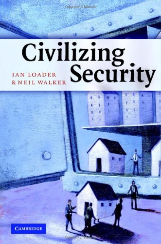 Civilizing Security - Kindle edition by Loader, Ian, Walker, Neil ...