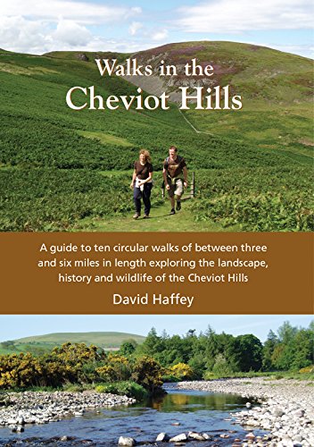 Walks in the Cheviot Hills: A Guide to Ten Walks of Between Three and ...