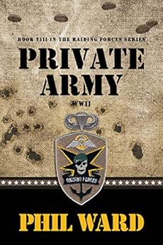 Amazon.com: Private Army (Raiding Forces Book 8) eBook : Ward, Phil ...