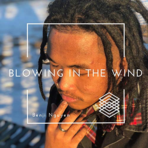 Blowing in the Wind [Explicit] by Benji Nguyen on Amazon Music - Amazon.com