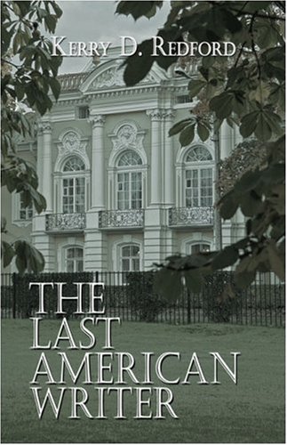 The Last American Writer: Redford, Kerry, D.: 9781424172047: Amazon.com ...