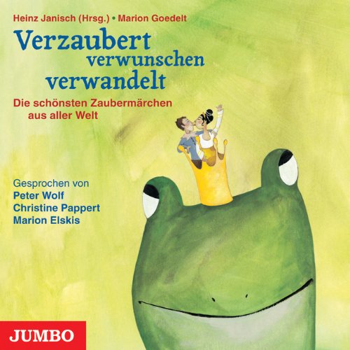 Verzaubert verwunschen verwandelt: Die schönsten Zaubermärchen aus ...