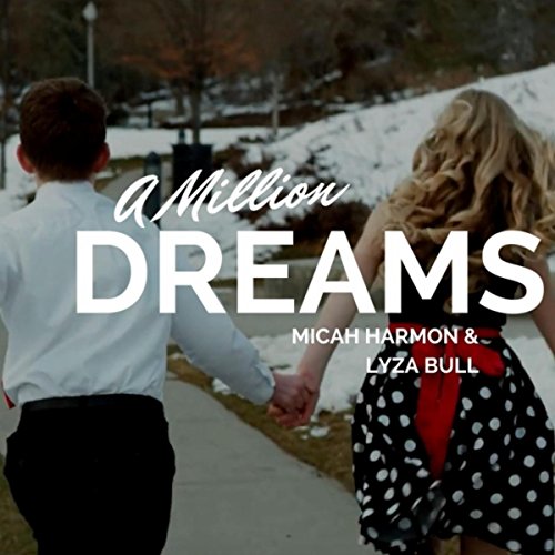 A Million Dreams by Micah Harmon & Lyza Bull on Amazon Music - Amazon.com