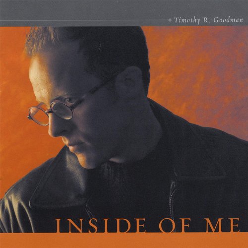 Amazon.com: Inside of Me : Timothy R. Goodman: Digital Music