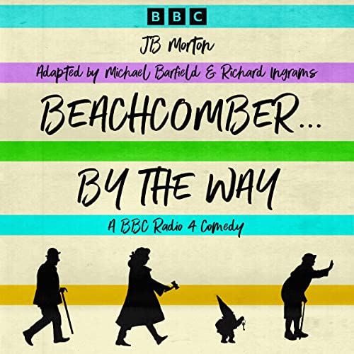 Beachcomber….By the Way: A BBC Radio 4 Comedy (Audio Download): J.B ...