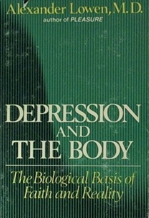 Depression and the body;: The biological basis of faith and reality ...