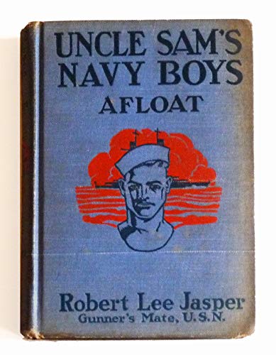 Uncle Sam's Navy Boys: Afloat: Robert Lee Jasper: Amazon.com: Books