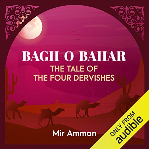 Bagh-o-Bahar (The Tale of the Four Dervishes) : Mir Amman, Ali ...