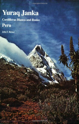 Yuraq Janka: Guide to the Peruvian Andes - Cordilleras Blanca and Rosko ...