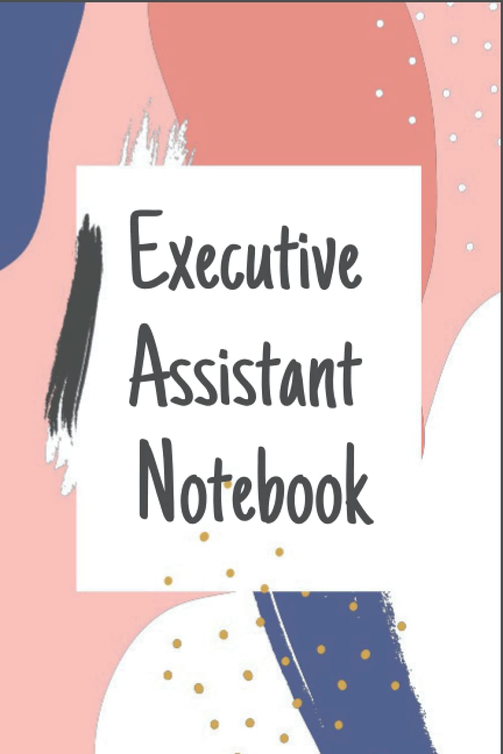 Executive Assistant Notebook: Business Notebook With Action Items ...