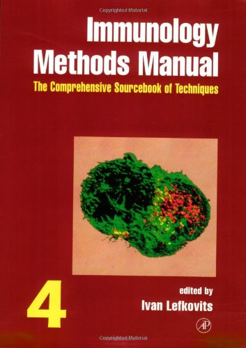 Immunology Methods Manual: The Comprehensive Sourcebook of Techniques ...