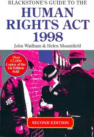 Blackstone's Guide to the Human Rights Act 1998: Wadham, John ...