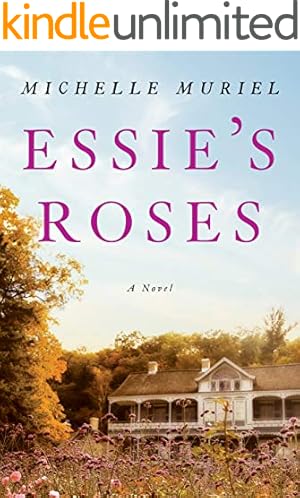 Essie's Roses - Kindle edition by Muriel, Michelle. Literature & Fiction Kindle eBooks @ Amazon.com.