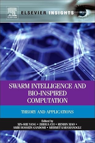Swarm Intelligence and Bio-Inspired Computation: Theory and Applications (Elsevier Insights ...