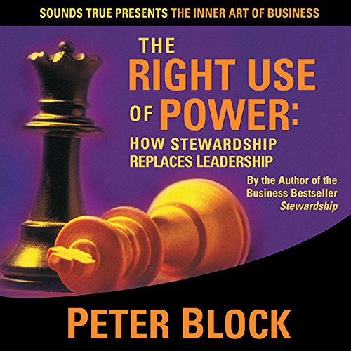 Amazon.com: The Right Use of Power: How Stewardship Replaces Leadership ...