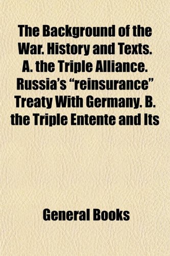 The Background of the War. History and Texts. A. the Triple Alliance ...