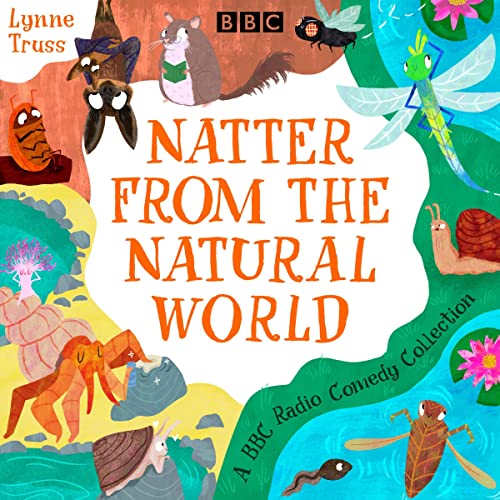 Natter from the Natural World: A BBC Radio Comedy Collection (Audio ...