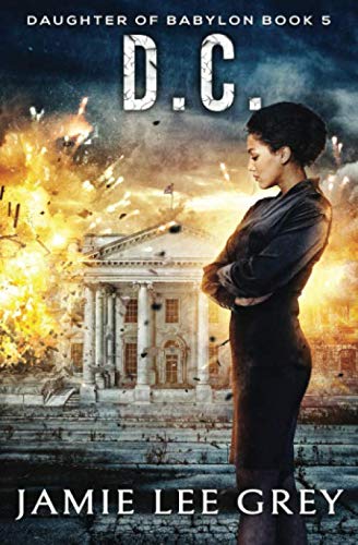 Daughter of Babylon, Book 5: D.C.: Grey, Jamie Lee: 9781733933643 ...
