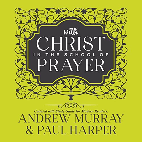 With Christ in the School of Prayer: Updated with Study Guide for ...