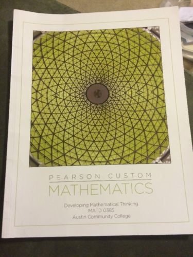 Pearson Custom Mathematics: Developing Mathematical Thinking (MATD 0385 ...