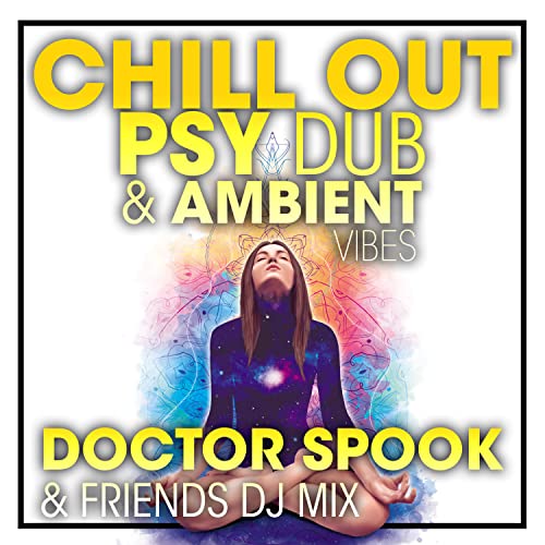 Amazon.com: Chill Out Psy Dub & Ambient Vibes (DJ Mix) : DoctorSpook ...