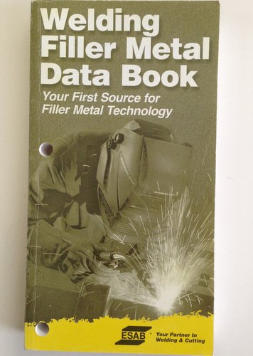 Welding Filler Metal Data Book : Your First Source for Filler Metal ...