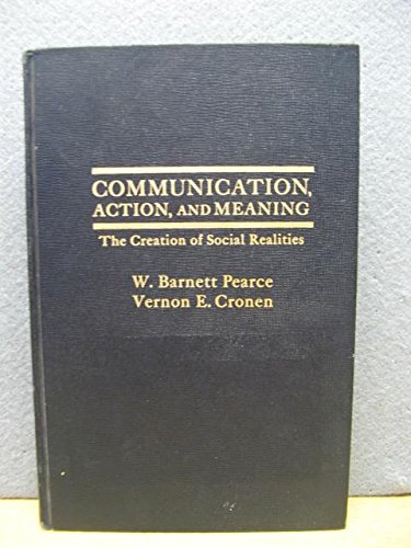 Communication, action, and meaning: The creation of social realities: W ...