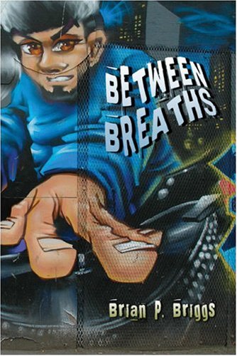 Between Breaths: Briggs, Brian P.: 9781424113538: Amazon.com: Books