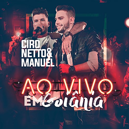 Ao Vivo em Goiânia von Ciro Netto e Manuel bei Amazon Music - Amazon.de
