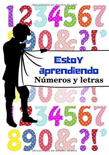 Buy ESTOY APRENDIENDO NÚMEROS Y LETRAS: Para las edades de 4-6 | Libro ...
