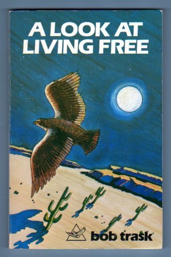 Living Free: Trask, Bob: 9780961216412: Amazon.com: Books