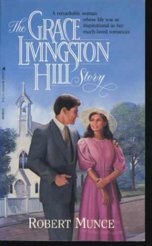 Grace Livingston Hill Story: Munce, Robert: 9780842311724: Amazon.com ...