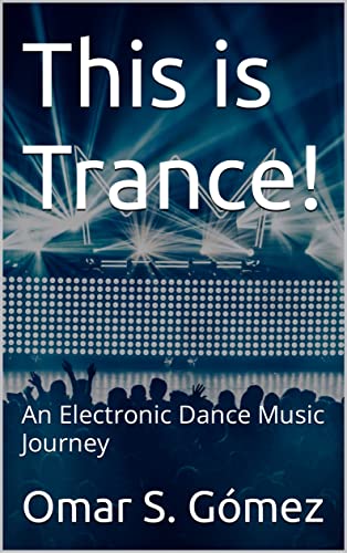Amazon.com: This is Trance!: An Electronic Dance Music Journey eBook ...