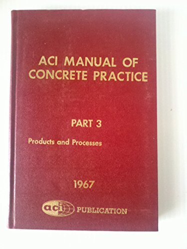 Aci Manual of Concrete Practice Part 3 1967 Products & Processes: ACI ...
