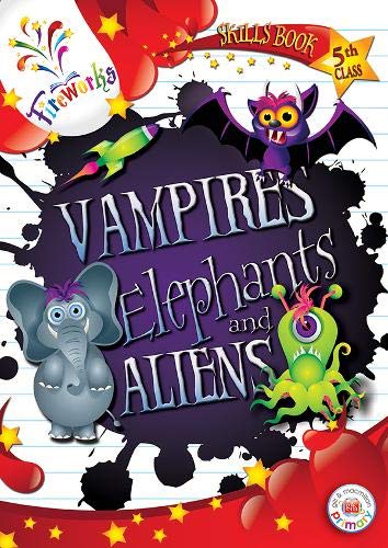 Vampires, Elephants and Aliens 5th Class Skills Book (Fireworks English ...