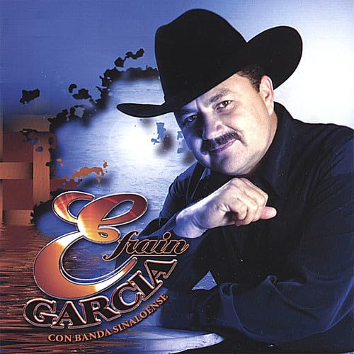 Efrain Garcia, Efrain Garcia Con Banda Sinaloense - Te Quiero Tanto ...