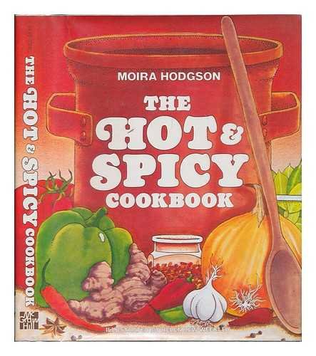 The Hot & Spicy Cookbook: Hodgson, Moira: 9780070291430: Amazon.com: Books