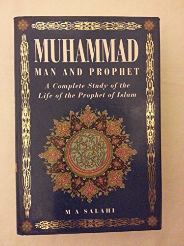 Muhammad: Man and Prophet : A Complete Study of the Life of the Prophet ...