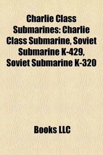 Charlie Class Submarines: Charlie Class : Llc, Books: Amazon.es: Libros