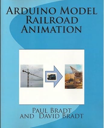 Amazon.com: Arduino Model Railroad Animation eBook : Bradt, Paul, Bradt, David, Opaskar, Joanna ...