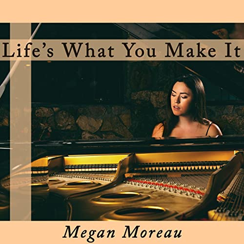 Play Life's What You Make It by Megan Moreau on Amazon Music