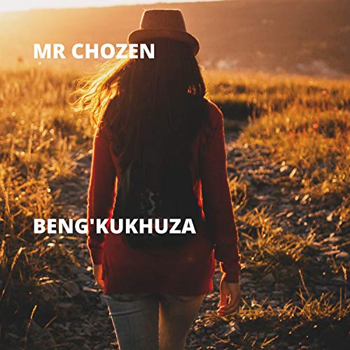 Play Beng'kukhuza by Mr Chozen on Amazon Music