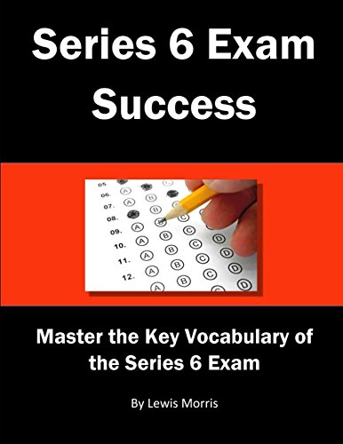 Series 6 Exam Success: Master the Key Vocabulary of the Series 6 Exam ...