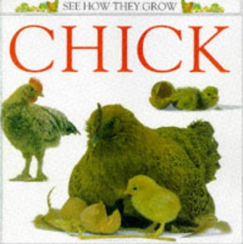 Chick (See How They Grow): 9780751366280: Amazon.com: Books