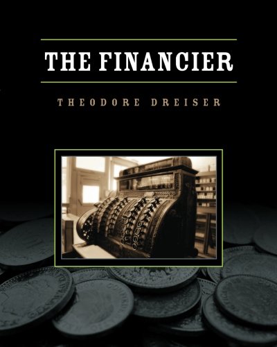 The Financier: Dreiser, Theodore: 9781619493681: Amazon.com: Books